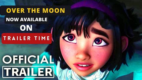 Over The Moon Official Trailer 2020 Netflix Trailer Time Youtube