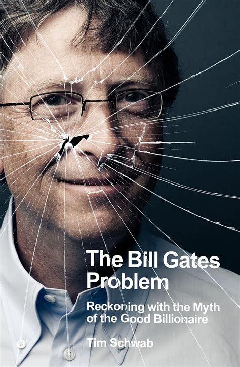 The Bill Gates Problem Reckoning With The Myth Of The Good Billionaire