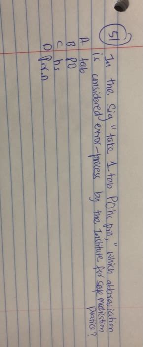 Solved 51 In The Sig Take 1 Tab Po His Prn Which