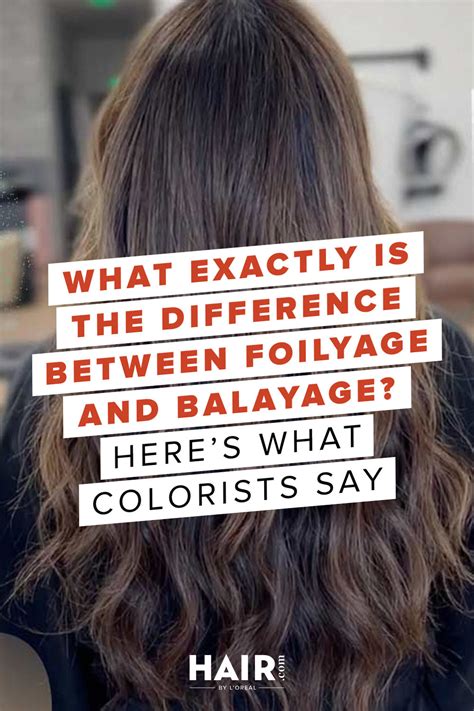 Foilyage Vs Balayage Whats The Difference By Loréal