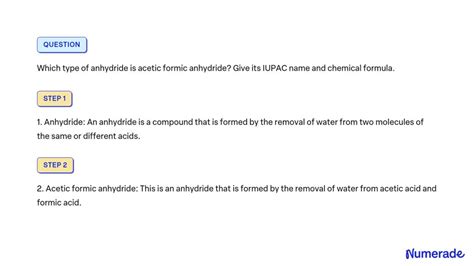 SOLVED Which Type Of Anhydride Is Acetic Formic Anhydride Give Its IUPAC Name And Chemical