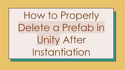 How To Properly Delete A Prefab In Unity After Instantiation Youtube