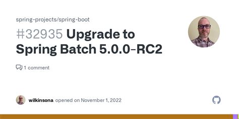 Upgrade To Spring Batch 500 Rc2 · Issue 32935 · Spring Projectsspring Boot · Github