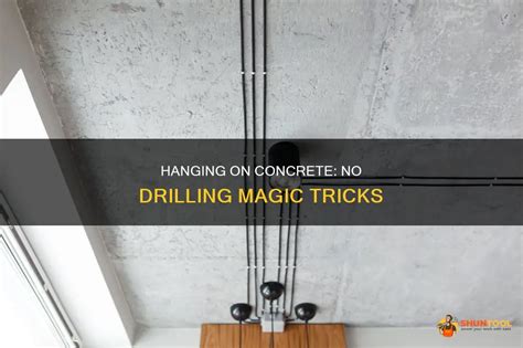 Hanging On Concrete No Drilling Magic Tricks Shuntool