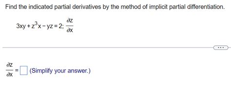 Solved Find The Indicated Partial Derivatives By The Method
