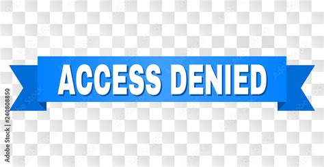Access Denied Text On A Ribbon Designed With White Caption And Blue Stripe Vector Banner With