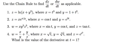 solved use the chain rule to find dz dt or dw dt as