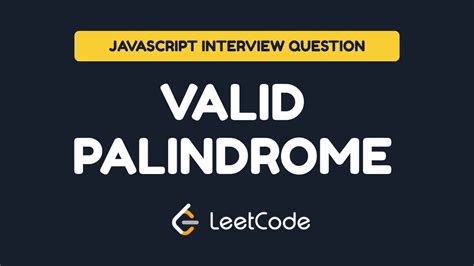 Javascript Interview Question Valid Palindrome Leetcode 125 Youtube