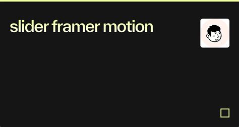 Slider Framer Motion Codesandbox