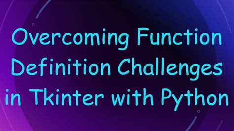 overcoming function definition challenges in tkinter with python youtube