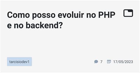 Como Posso Evoluir No Php E No Backend · Tarcisiodev1 · Tabnews
