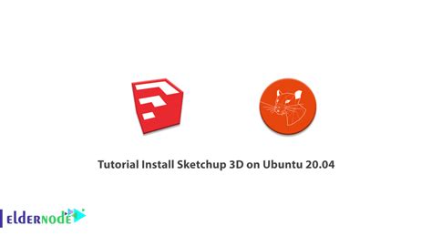 Tutorial Install Sketchup D On Ubuntu Eldernode Blog