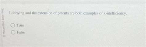 Solved Lobbying And The Extension Of Patents Are Both