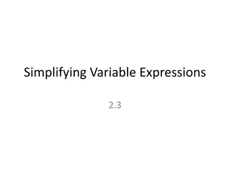 PPT Simplifying Variable Expressions PowerPoint Presentation Free Download ID 6207008