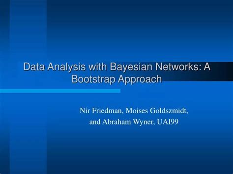Ppt Data Analysis With Bayesian Networks A Bootstrap Approach Powerpoint Presentation Id