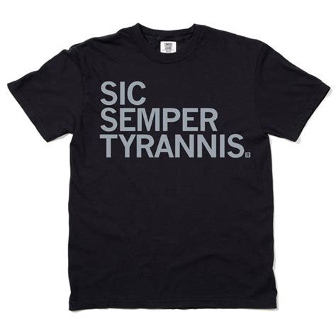 Sic Semper Tyrannis Heavyweight T Shirt T Shirt Raygun