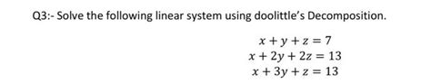 solved q3 solve the following linear system using