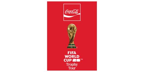 Fifa World Cup™ Trophy Tour By Coca Cola To Begin Global Journey Ahead