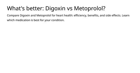 Whats Better Digoxin Vs Metoprolol Meds Is