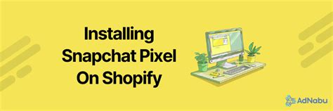How To Install Snapchat Pixel On Shopify? 2025 Edition