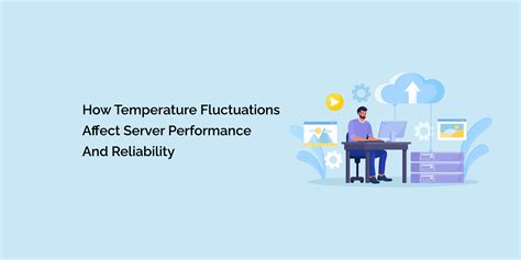How Temperature Fluctuations Affect Server Performance And Reliability Tempcube