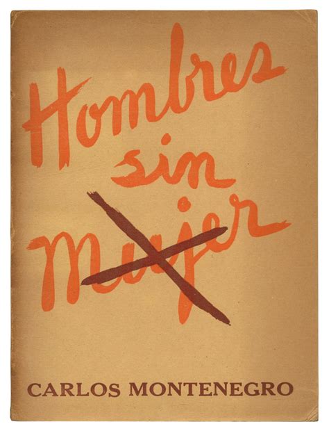 Hombres Sin Mujer Men Without A Woman Carlos Montenegro