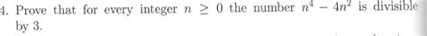Solved 4 Prove That For Every Integer N 2 0 The Number N4