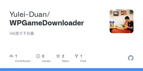GitHub Yulei Duan WPGameDownloader H5游戏下载器
