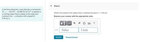 Solved Part Aa Net Force Along The X Axis That Has