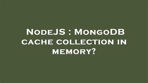 Nodejs Mongodb Cache Collection In Memory Youtube