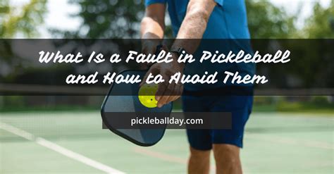 What is a Fault in Pickleball: How to Avoid Them - Pickleballday