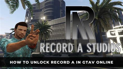 How To Unlock Record A In Gta V Online
