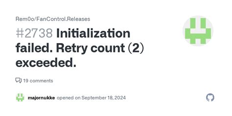 Initialization Failed Retry Count 2 Exceeded · Issue 2738 · Rem0o