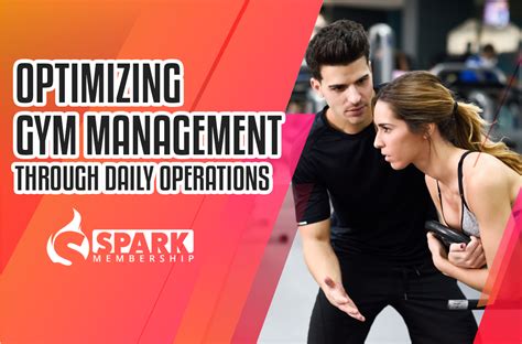 Optimizing Gym Management Through Daily Operations Spark Membership The 1 Member Management
