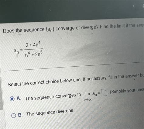 Solved Does The Sequence An ﻿converge Or Diverge Find The