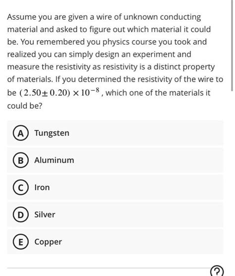 solved assume you are given a wire of unknown conducting