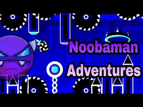 Noobaman Adventures By Noobas Geometry Das YouTube