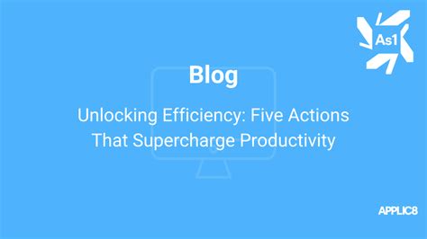 Unlocking Efficiency Five Actions That Supercharge Productivity