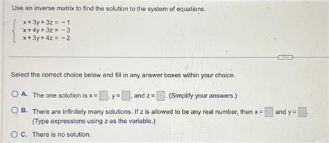 Solved Use An Inverse Matrix To Find The Solution To The Chegg