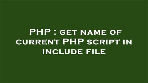 Php Get Name Of Current Php Script In Include File Youtube