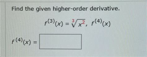 Solved Find The Given Higher Order