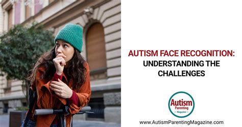 Autism Face Recognition Understanding The Challenges