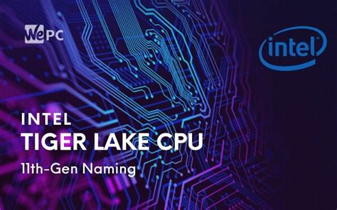 Intel Tiger Lake Features Nm Superfin Architecture Digistatement