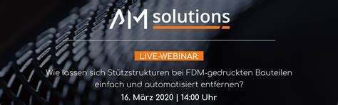 Live Webinar How Can Support Structures For Fdm Printed Components Be Removed Easily And