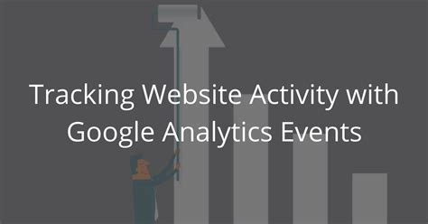 Tracking Website Activity With Google Analytics Events ParaCore