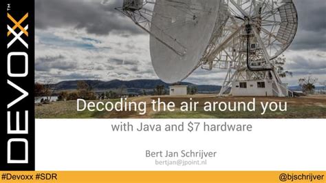 devoxx be 2015 decoding the air around you with java and 7 hardware ppt