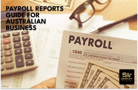 A Comprehensive Guide To Payroll Reports For Australian Businesses