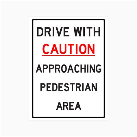 Drive With Caution Approaching Pedestrian Area Sign Get Signs