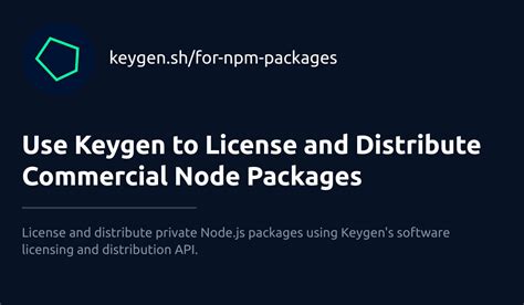 Use Keygen To License And Distribute Commercial Node Packages
