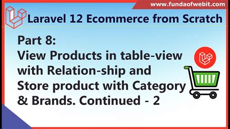 Part 8 Laravel 12 Ecom Display Products With Relationship And Store